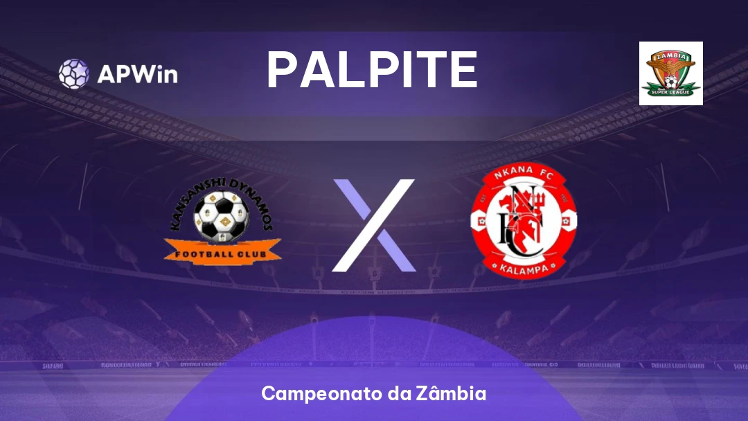 Palpite: Kansanshi Dynamos x Nkana | Campeonato da Zâmbia - 23/05
