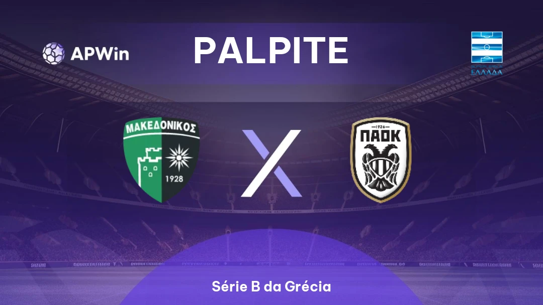 Palpite Makedonikos Neapolis FC x PAOK B | Série B da Grécia | 17/01
