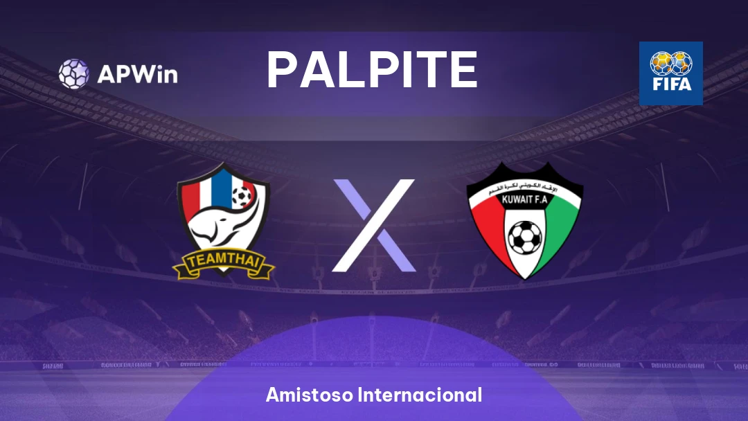 Palpite Tailândia x Kuwait | Amistoso - 05/06