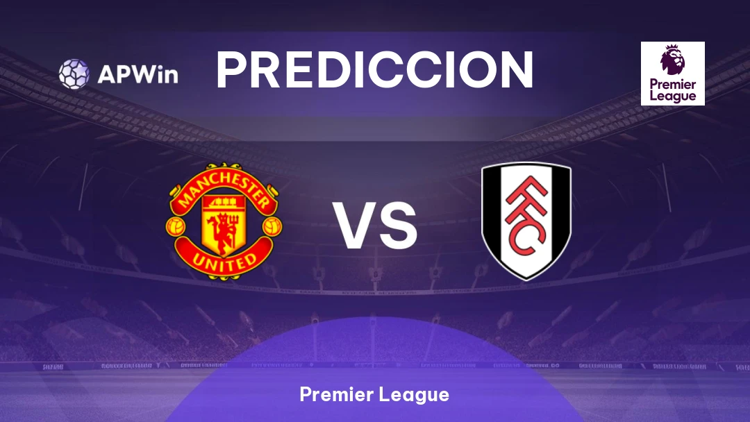 Manchester United vs Fulham: pronósticos, cuotas, y datos para apostar