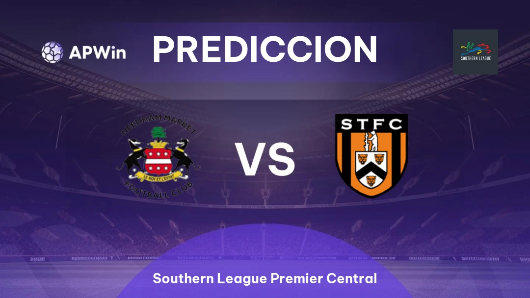 Needham Market vs Stratford Town: pronósticos, cuotas, y datos para apostar