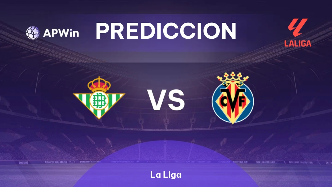 Betis vs Villarreal: pronósticos, cuotas, y datos para apostar